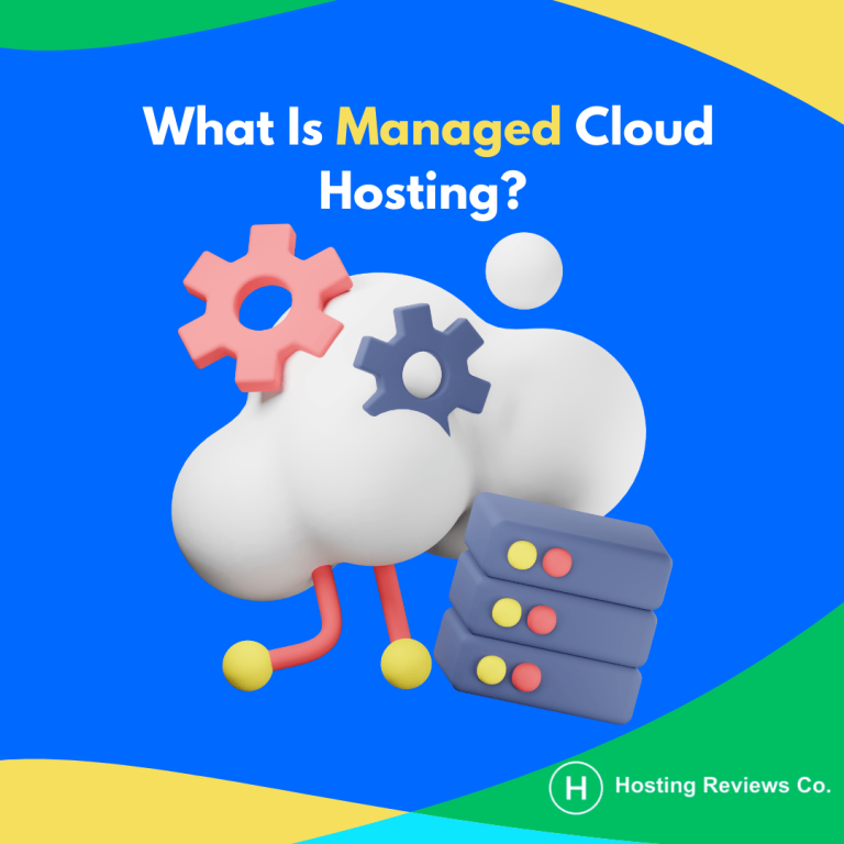 What Is Managed Cloud Hosting? (And Why I Wish I Knew Sooner) - Hosting ...